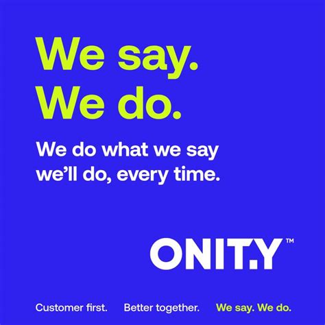 Onity Is Built On 3 Brand Principles Customer First Better Together We Say We Do Our Third