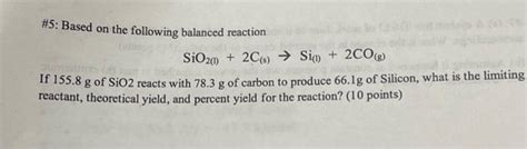 Solved 5 Based On The Following Balanced Reaction Sio21