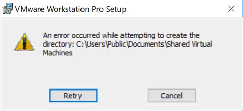 An Error Occurred While Attempting To Create The Directory Vmware Windows