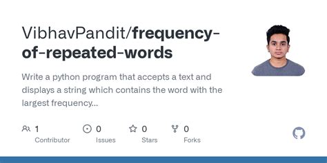 Github Vibhavpanditfrequency Of Repeated Words Write A Python Program That Accepts A Text