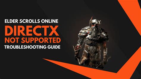Elder Scrolls Online Directx Not Supported Troubleshooting Guide Games Req
