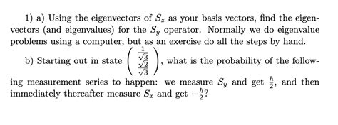 solved 1 a using the eigenvectors of sz as your basis