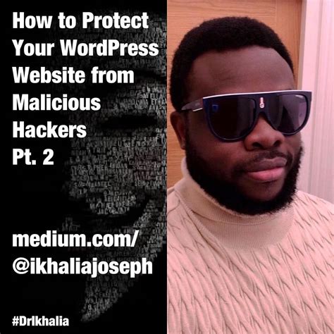 how to protect your wordpress website from malicious hackers pt 2 by