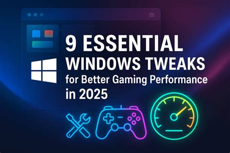 9 Essential Windows Tweaks For Better Gaming Performance In 2026