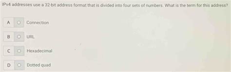 Solved Ipv4 Addresses Use A 32 Bit Address Format That Is Divided Into Four Sets Of Numbers