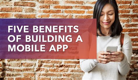 Benefits Of Building A Mobile App Five Pack