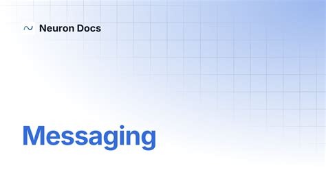 Messaging Neuron Docs
