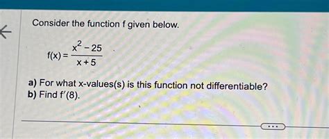 solved consider the function f ﻿given below f x x2 25x 5a
