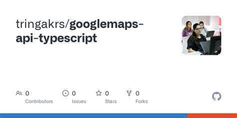 GitHub Tringakrs Googlemaps Api Typescript