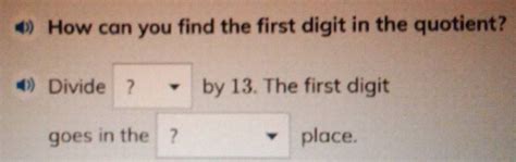 Solved How Can You Find The First Digit In The Quotient Divide By