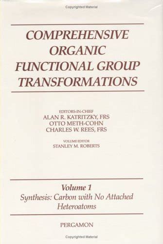 Comprehensive Organic Functional Group Transformations Volume 1 Synthesis Carbon With No