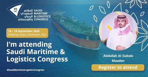 Abdullah Al Subaie On Linkedin Saudimaritimelogisticscongress