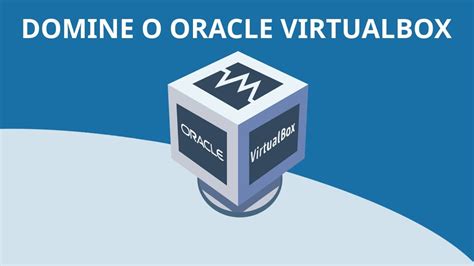Instalando E Aprendendo A Usar O Virtualbox Youtube