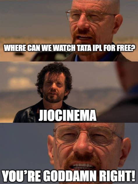 Goddamn Right Breaking Bad Memes