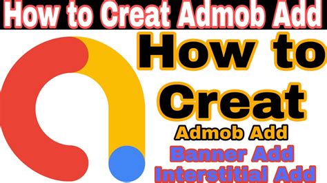 How To Create Admob Add Banner Add Interstitial Add Rewarded Add Youtube