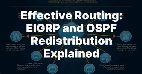Effective Routing Eigrp And Ospf Redistribution Explained Mahmoud Hany
