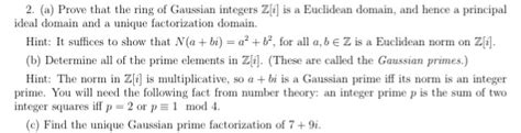 Solved 2 A Prove That The Ring Of Gaussian Integers Zi