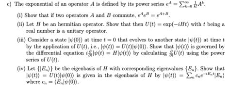 Solved C ﻿the Exponential Of An Operator A ﻿is Defined By