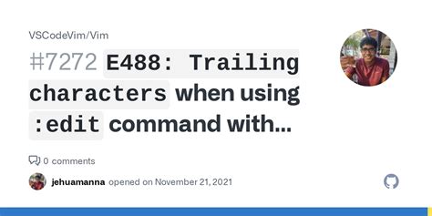 E488 Trailing Characters When Using Edit Command With Filename