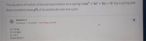 Solved The Equation Of Motion Of The Damped Motion On A