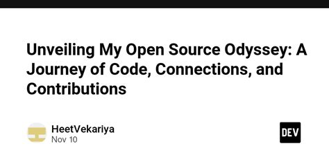 unveiling my open source odyssey a journey of code connections and