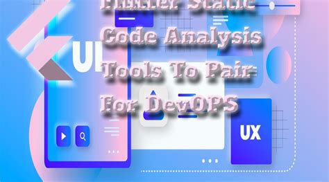 Flutter Static Code Analysis Tools For Devops Fred Grott Posted On