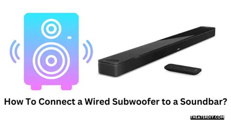 How To Connect A Wired Subwoofer To A Soundbar