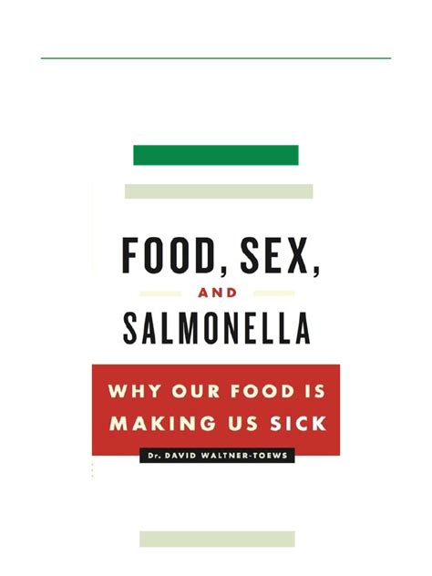 Food Sex And Salmonella Why Our Food Is Making Us Sick [full Version Download] Pdf