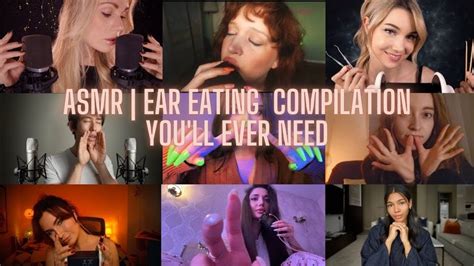 Asmr Ear Eating Compilation Youll Ever Need Youtube