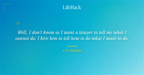 Well I Dont Know As I Want A Lawyer To Tell Me W J P Morgan