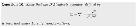 Solved Question 10 ﻿show That The Dalemberts Operator