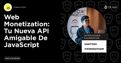 web monetization tu nueva api amigable de javascript by santosh