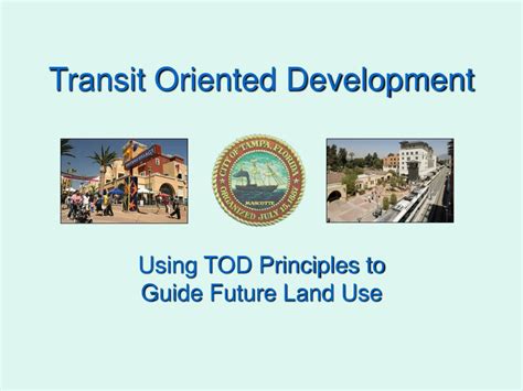 PPT Transit Oriented Development Using TOD Principles To Guide Future Land Use PowerPoint