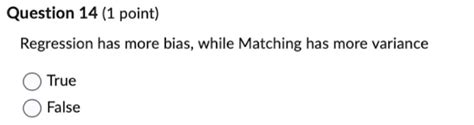 Solved Regression Has More Bias While Matching Has More