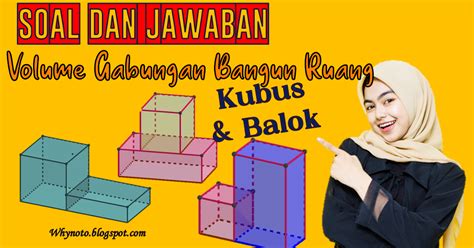 Soal Dan Jawaban Volume Bangun Ruang Gabungan Kubus Dan Balok Kelas Berbagi Informasi