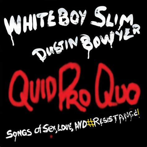 Errny Bluesandotherstyles Whiteboy Slim And Dustin Bowyer Quid Pro Quo