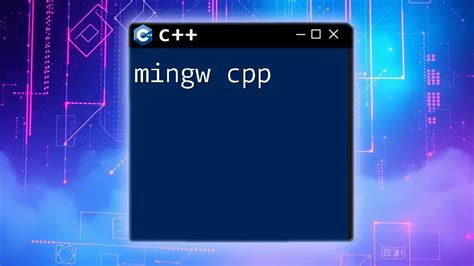 Mastering MinGW CPP Your Quick Guide To Success