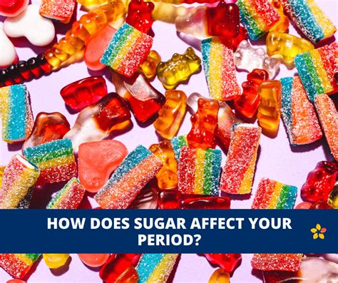 How Does Sugar Affect Your Period Jubilance