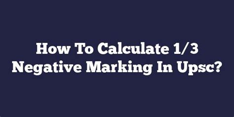 The Words How To Calculate Negative Marking In Upsc On A Dark Background