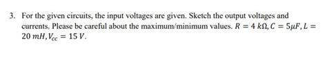 Solved 3 For The Given Circuits The Input Voltages Are