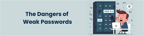 the dangers of weak passwords