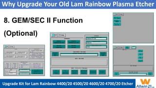 Upgrade Kit For Lam Research Lam Rainbow 4420 4520 4620 4720 4400 4500