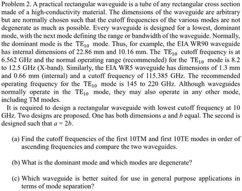 Solved Problem 2 A Practical Rectangular Waveguide Is A Tube Of Any