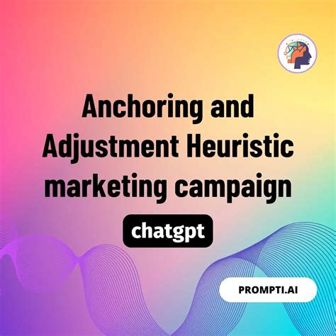 Prompt Anchoring And Adjustment Heuristic Marketing Campaign Download