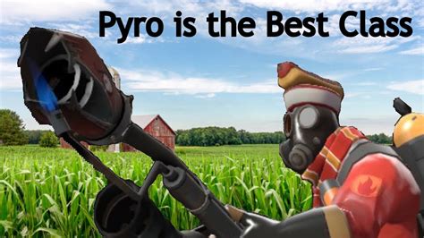 Pyro Is The Best Class Youtube