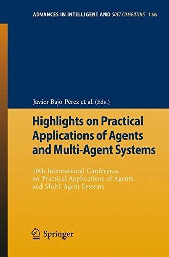 Highlights On Practical Applications Of Agents And Multi Agent Systems 10th International