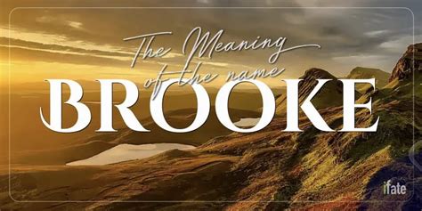 The Meaning Of The Name Brooke And What Numerologists Say About It