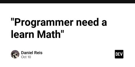 Programmer Need A Learn Math Dev Community