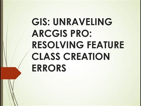 GIS: How to Fix ArcGIS Pro: Resolving Feature Class Creation Errors - Step-by-Step Guide - YouTube