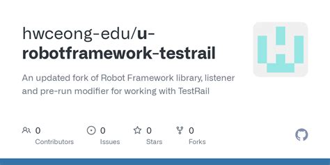 Github Hwceong Eduu Robotframework Testrail An Updated Fork Of